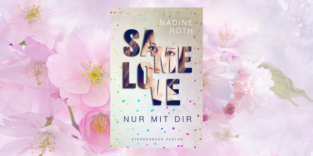 [Rezension] SAMe Love - Nur mit dir von Nadine Roth - Annies & Jennas ...
